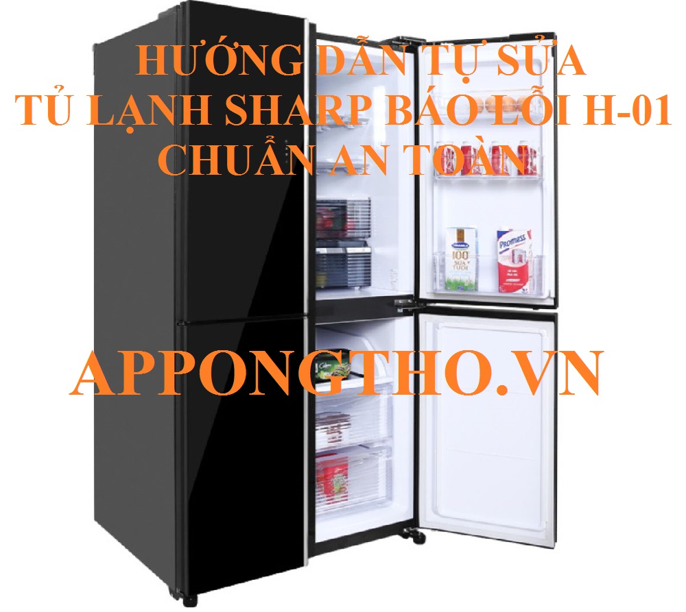 Giải Mã Tủ Lạnh Sharp Báo Lỗi H01 Triệt Để An Toàn 100%